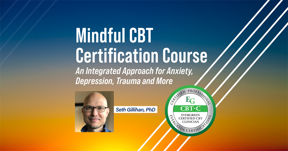 Mindful CBT Certification for Anxiety, Depression and Trauma