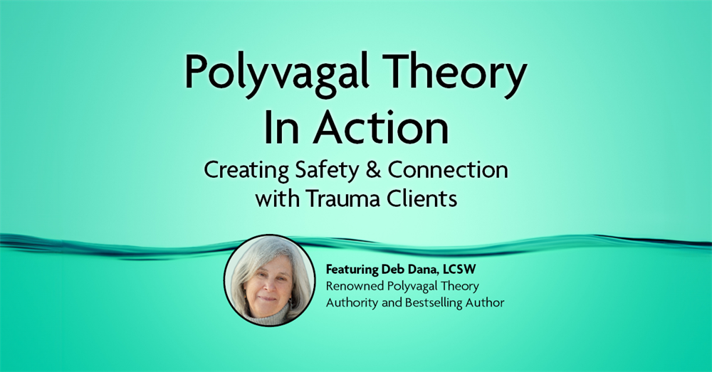 CA 2-Day Workshop: Polyvagal Theory in Action: Creating Safety ...