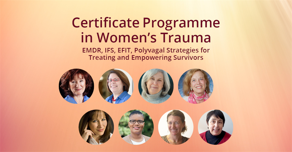 Certificate Programme in Women’s Trauma: EMDR, IFS, EFIT, Polyvagal ...